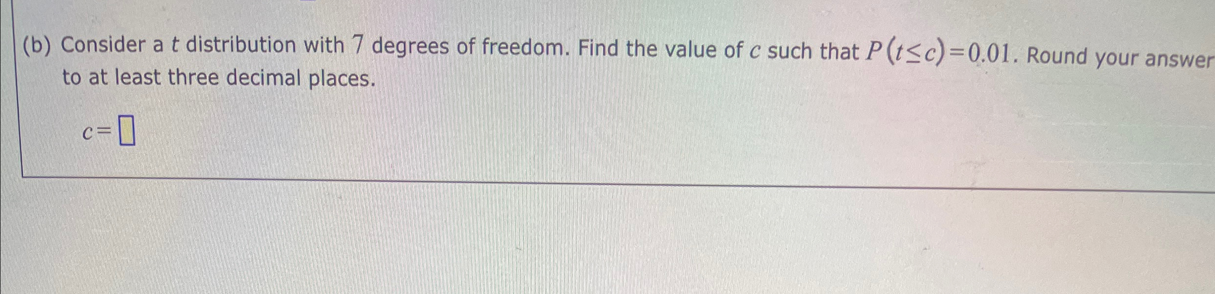 Solved (b) ﻿Consider a t ﻿distribution with 7 ﻿degrees of | Chegg.com