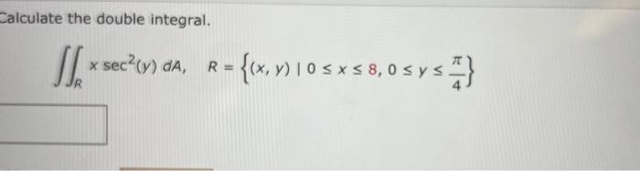 Solved Calculate the double integral. | Chegg.com