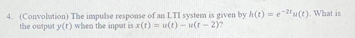 Solved 4. (Convolution) The impulse response of an LTI | Chegg.com