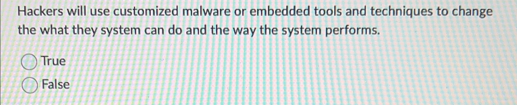 Solved Hackers will use customized malware or embedded tools | Chegg.com