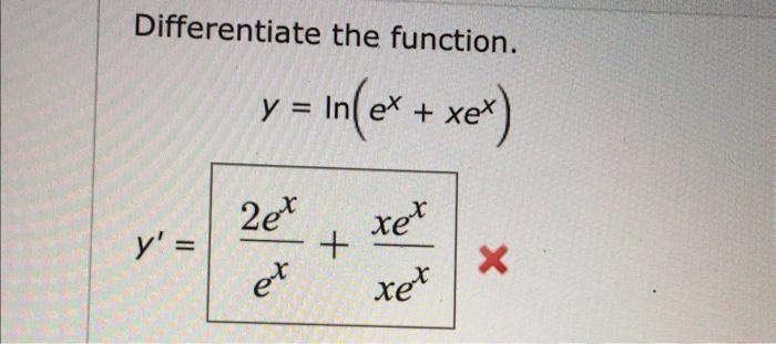 Solved Differentiate the function. y = In(ex + xex + ) 2er | Chegg.com