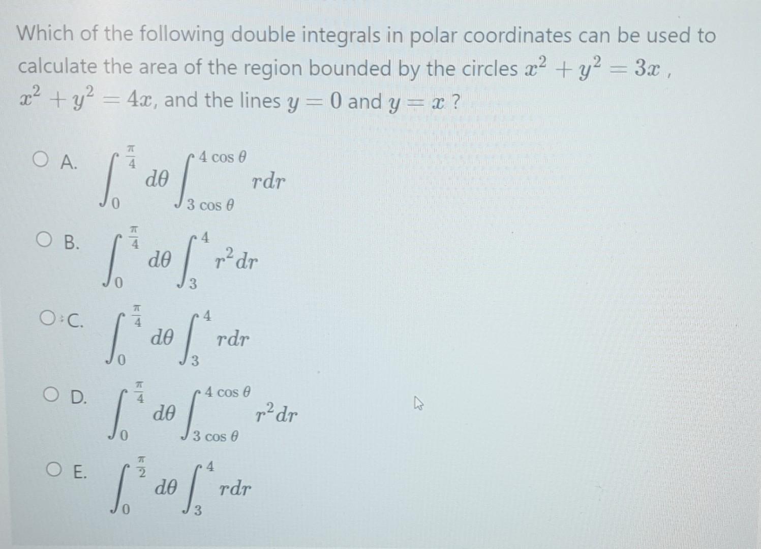 Solved Which of the following double integrals in polar | Chegg.com
