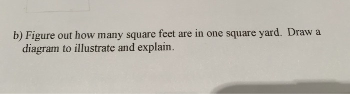 Solved b) Figure out how many square feet are in one square | Chegg.com