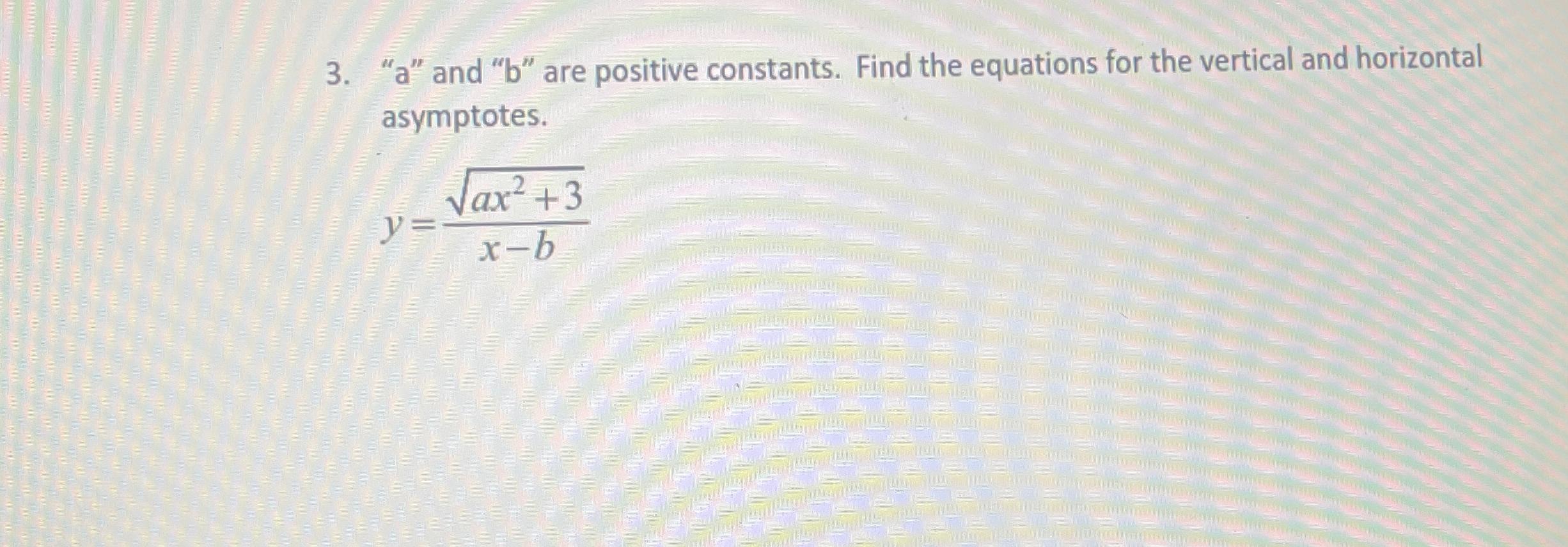 Solved "a" ﻿and " b " ﻿are positive constants. Find the | Chegg.com