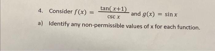 Solved 4. Consider f(x)=cscxtan(x+1) and g(x)=sinx a) | Chegg.com
