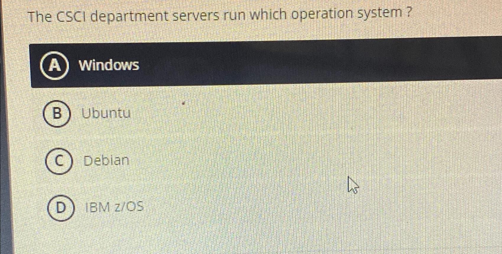 Solved The CSCI department servers run which operation | Chegg.com