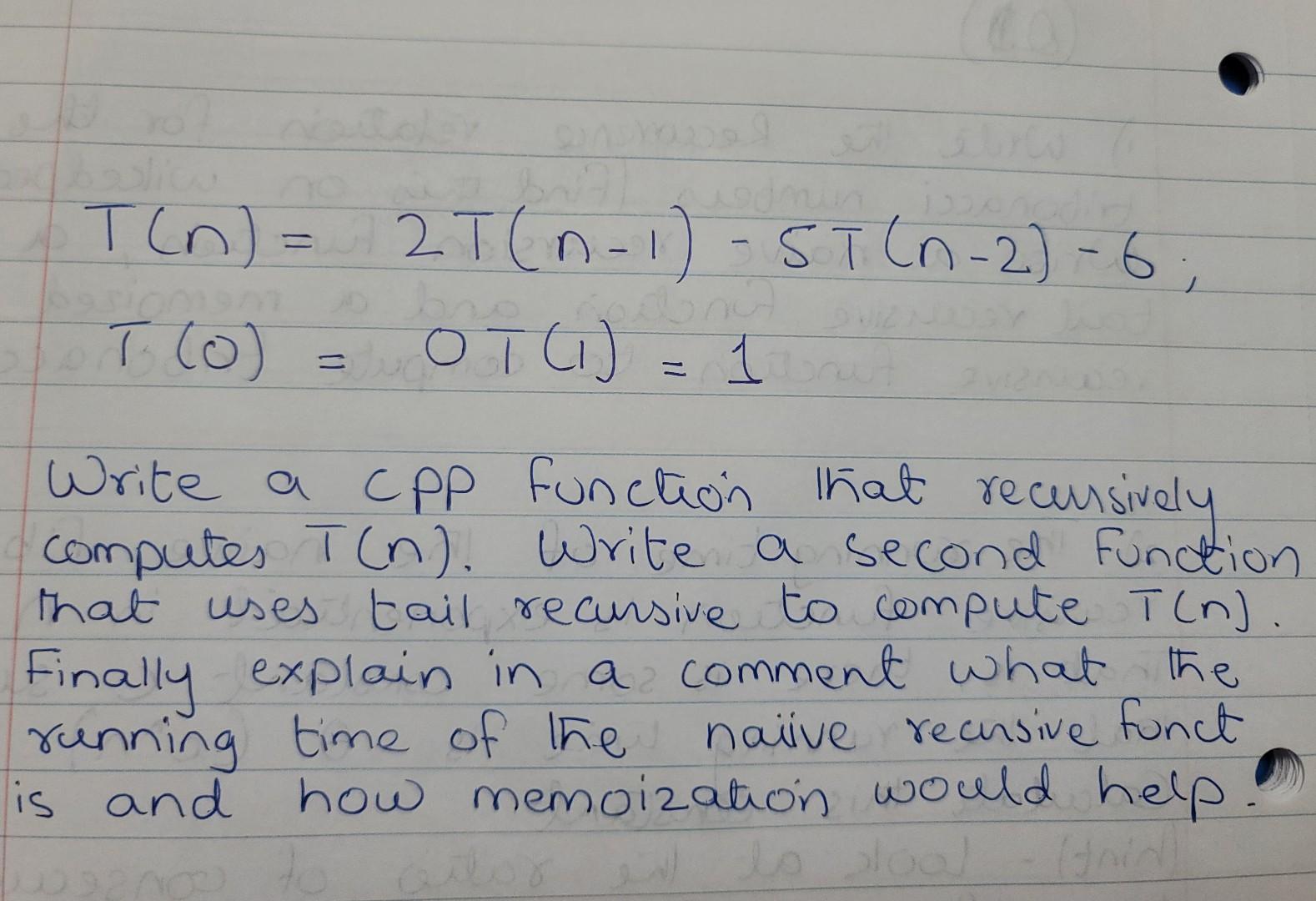 Solved T(n)=2T(n−1)−5T(n−2)−6;T(0)=0T(1)=1 Write a cpp | Chegg.com