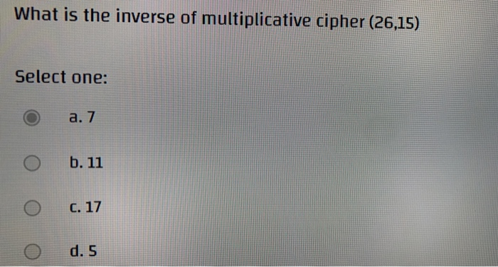 Solved What Is The Inverse Of Multiplicative Cipher 2615