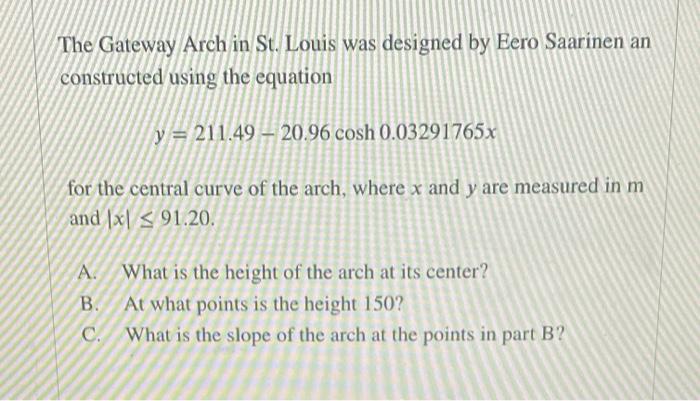 Solved The Gateway Arch in St. Louis was designed by Eero | Chegg.com