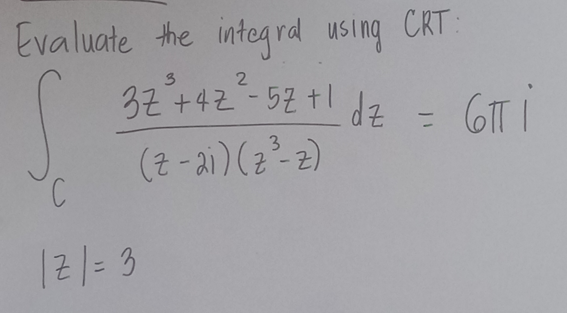 Solved Evaluate the integral using CRT: Cauchy residue | Chegg.com