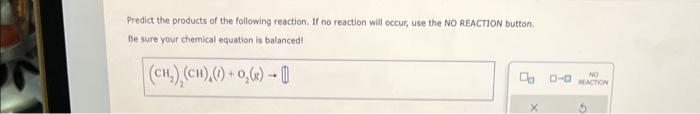 Solved Predict the products of the following reaction. If no | Chegg.com