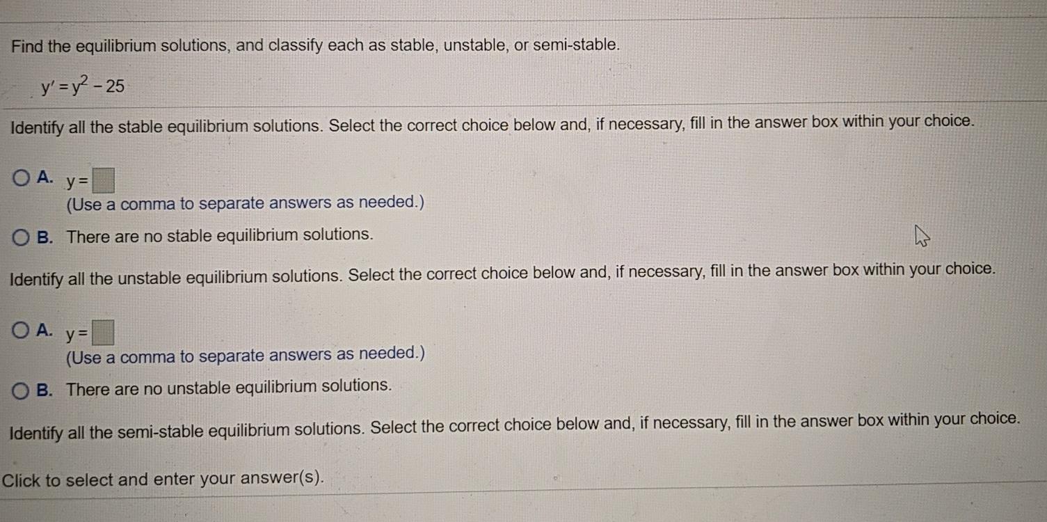 Solved Find the equilibrium solutions, and classify each as | Chegg.com
