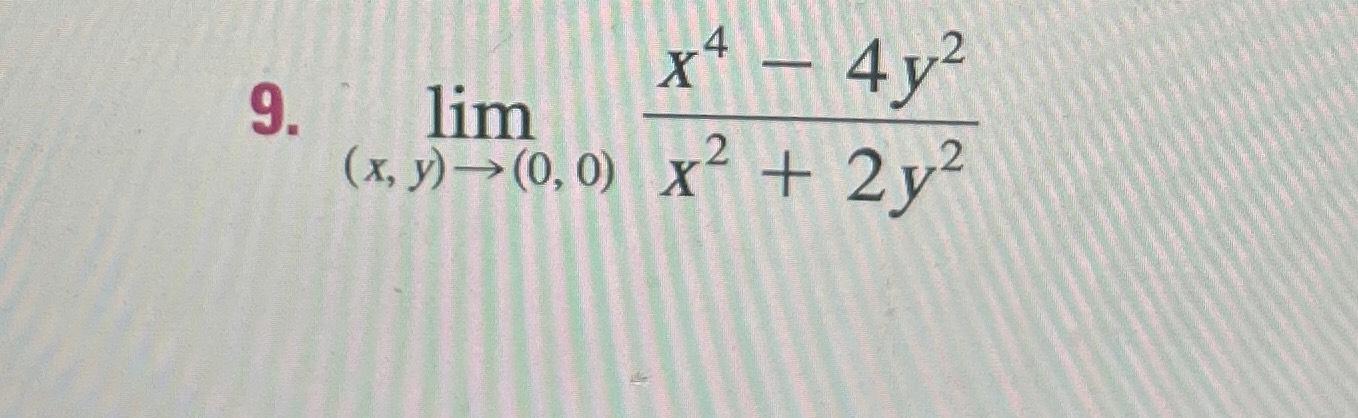 Solved lim(x,y)→(0,0)x4-4y2x2+2y2 | Chegg.com