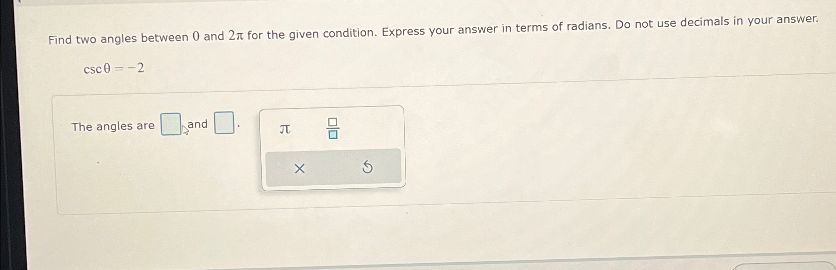 Solved Find two angles between 0 ﻿and 2π ﻿for the given | Chegg.com