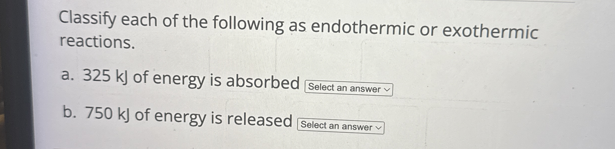 Solved Classify each of the following as endothermic or | Chegg.com