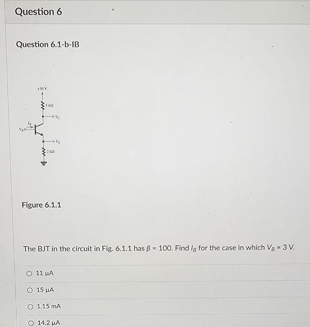 Solved Question 6Question 6.1-b-IBFigure 6.1.1The BJT in the | Chegg.com