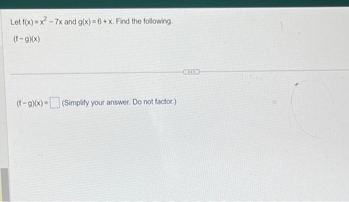 Solved Let f(x)=x2−7x and g(x)=6+x. Find the following. | Chegg.com