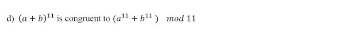 Solved d) (a + b) is congruent to (all + b11) mod 11 | Chegg.com