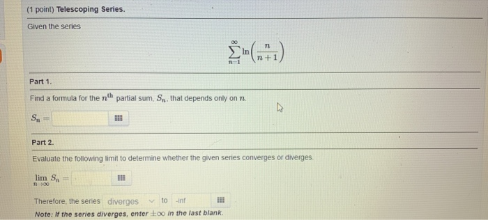 Solved (1 point) Telescoping Series. Given the series Part 1 | Chegg.com