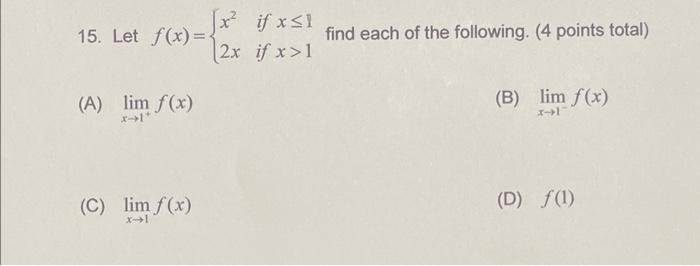 Solved 15. Let f(x)={x22x if x≤1 if x>1 find each of the | Chegg.com