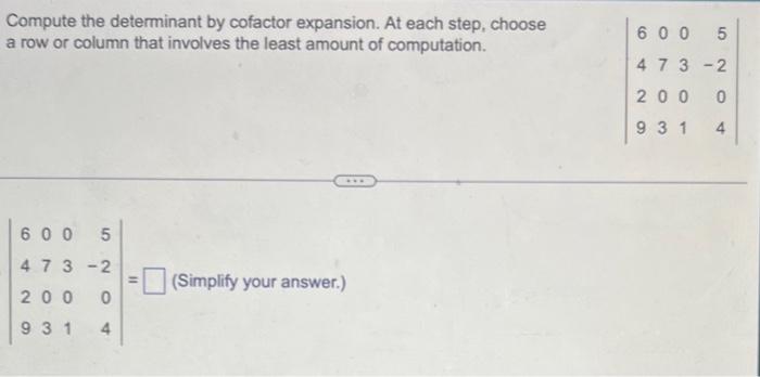 Solved Compute the determinant by cofactor expansion. At | Chegg.com