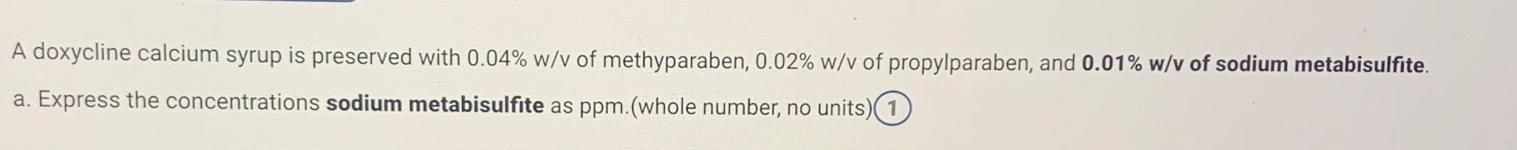 Solved A doxycline calcium syrup is preserved with 0.04%wv | Chegg.com