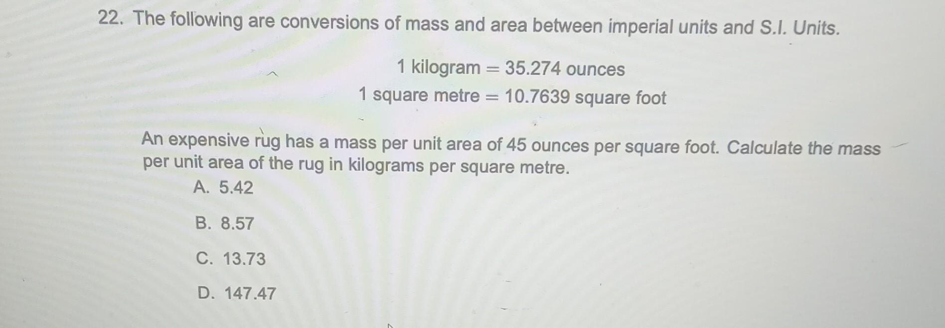 Solved 22. The following are conversions of mass and area | Chegg.com