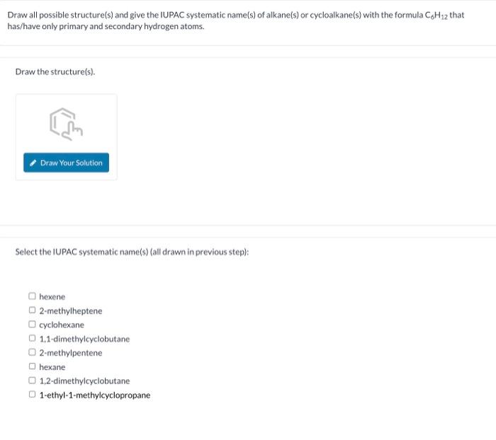 Solved Draw all possible structure(s) and give the IUPAC | Chegg.com