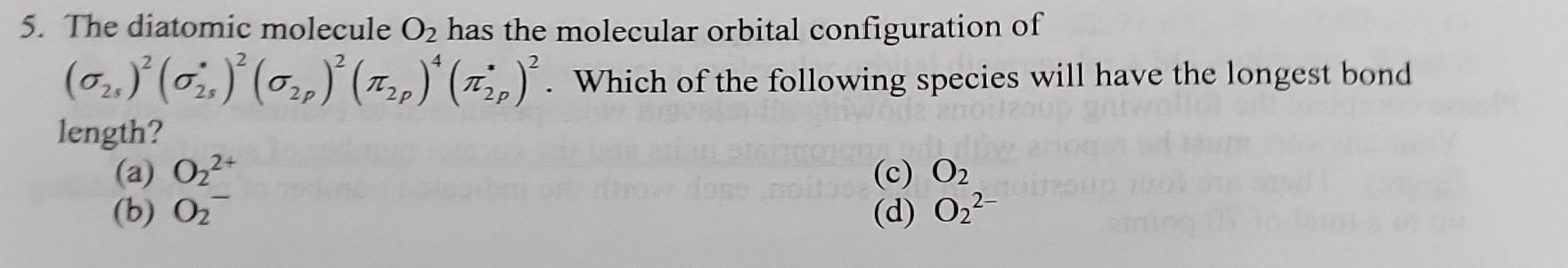 Solved 5. The diatomic molecule O2 has the molecular orbital | Chegg.com