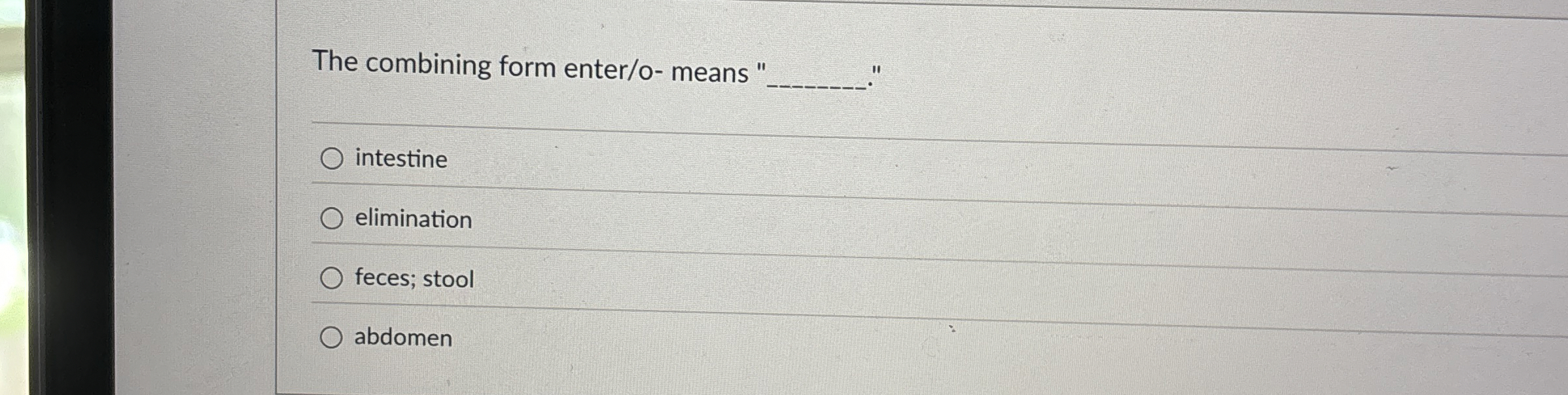 Solved The combining form enter/o- ﻿means | Chegg.com