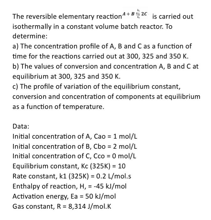 Solved isothermally in a constant volume batch reactor. To | Chegg.com