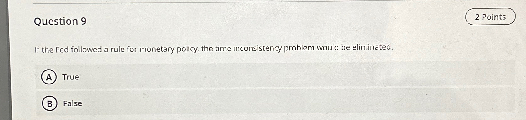 Solved Question 9If the Fed followed a rule for monetary | Chegg.com