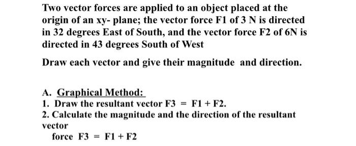 Solved Two vector forces are applied to an object placed at | Chegg.com