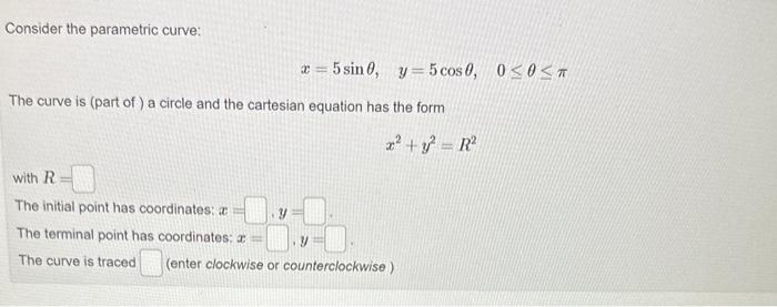 Solved Consider the parametric curve: x=5sinθ,y=5cosθ,0≤θ≤π | Chegg.com