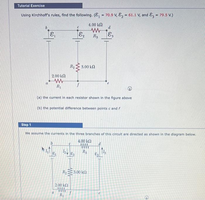 Solved Tutorial Exercise Using Kirchhoff's rules, find the | Chegg.com