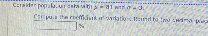 Solved Consider population data with u = 81 and o = 3. | Chegg.com