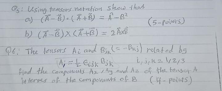Solved Q5: Using tensors notation show than a.) | Chegg.com