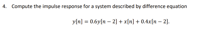 Compute the impulse response for a system described | Chegg.com