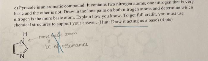 c) Pyrazole is an aromatic compound. It contains two | Chegg.com