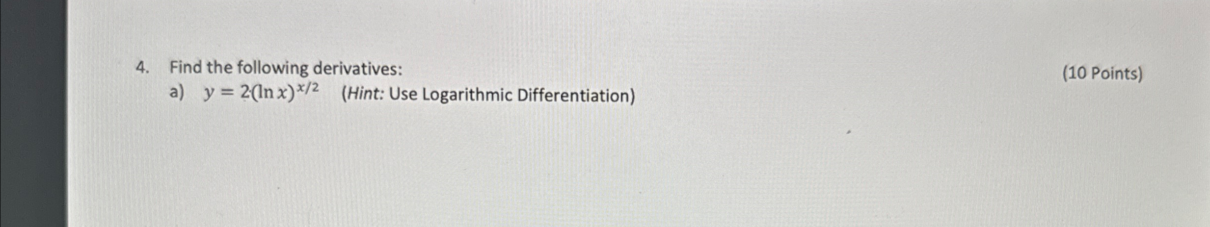 Solved Find the following derivatives:a) y=2*(lnx)x2, (Hint: | Chegg.com