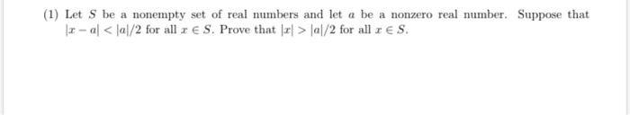 Solved (1) Let S be a nonempty set of real numbers and let a | Chegg.com