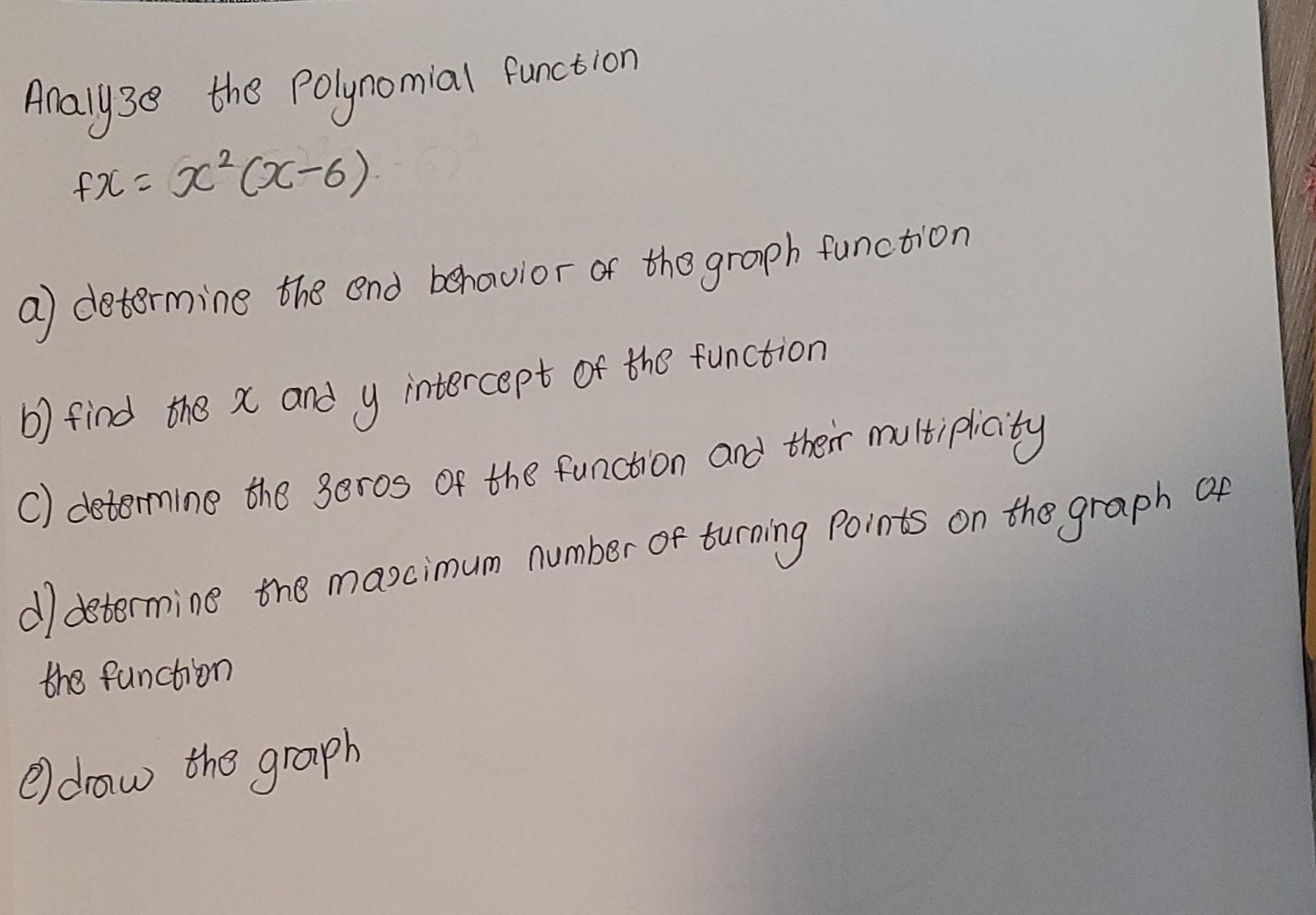 Solved Analyze the Polynomial function fx=x2(x−6). a) | Chegg.com