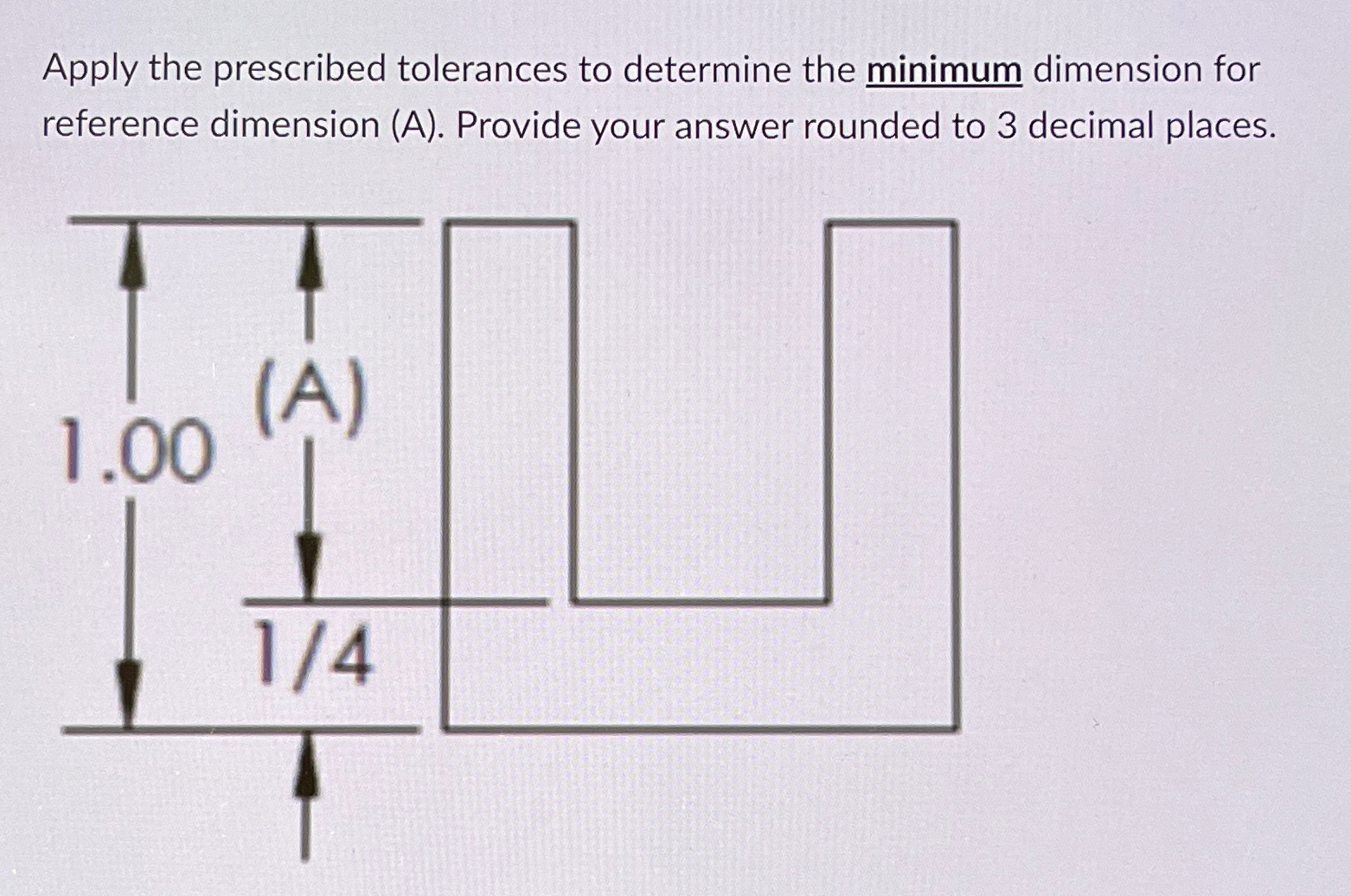 Solved Apply the prescribed tolerances to determine the | Chegg.com
