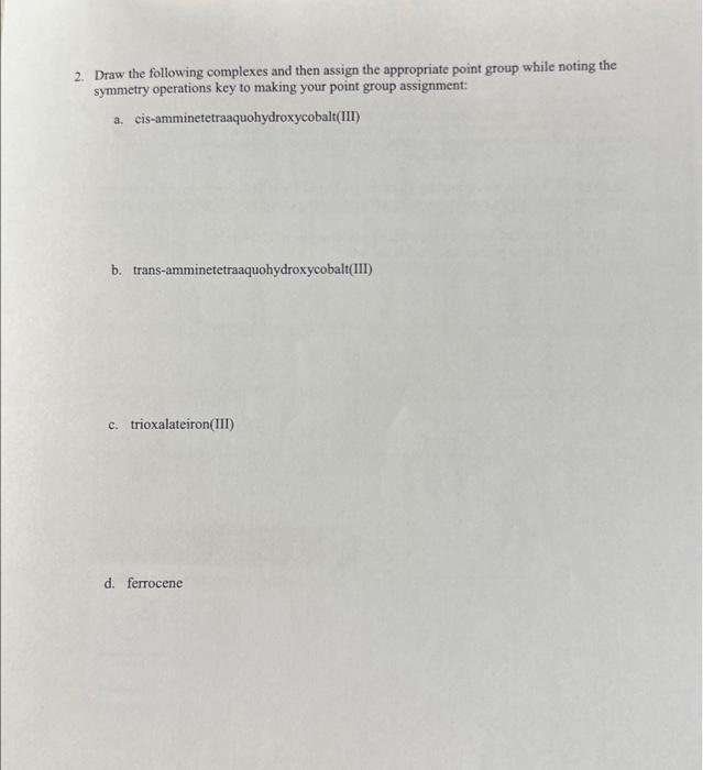 Solved 2. Draw the following complexes and then assign the | Chegg.com