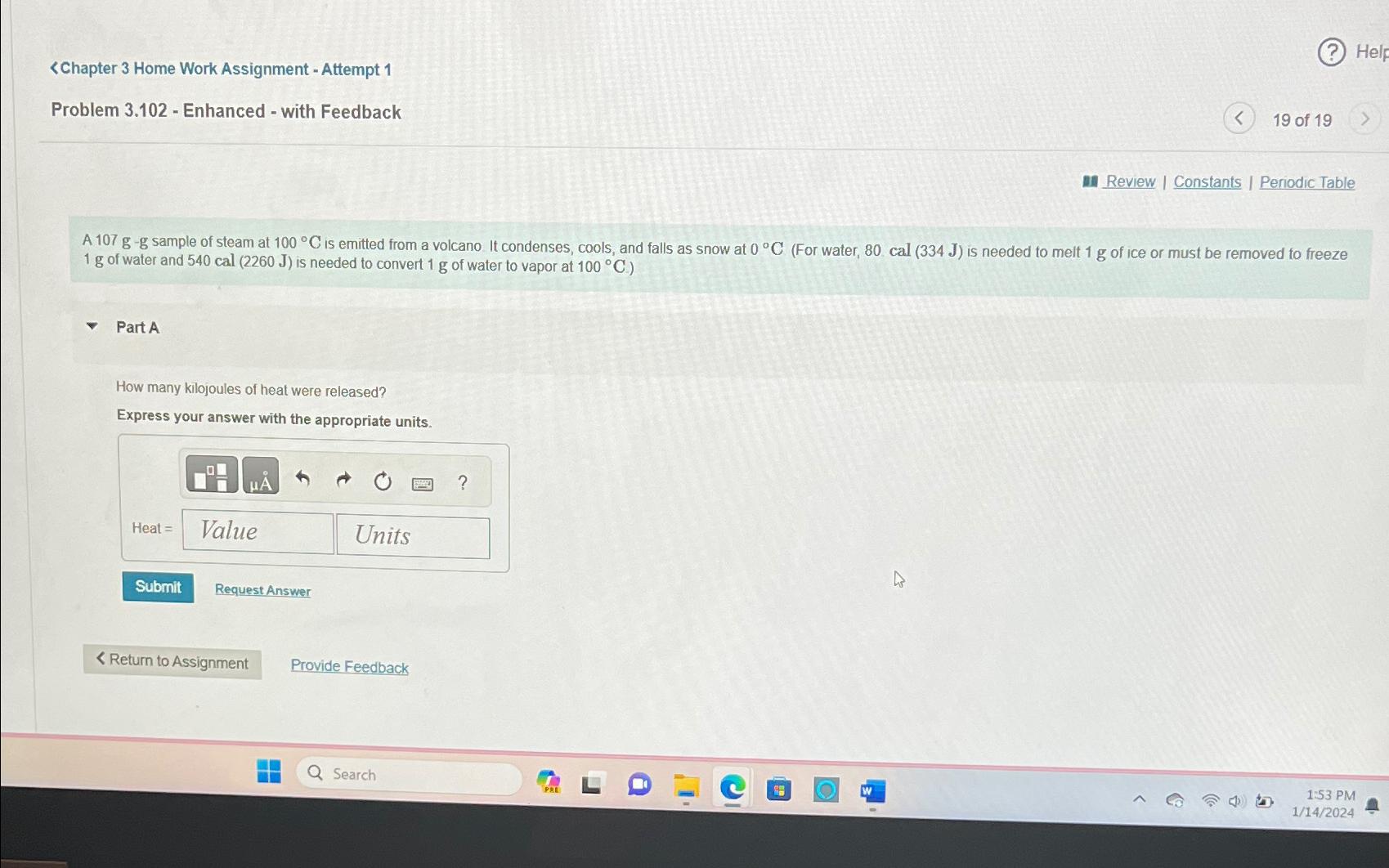 Solved 1g540cal(2260J)1g100°C=HelProblem 3.102 - ﻿Enhanced - | Chegg.com