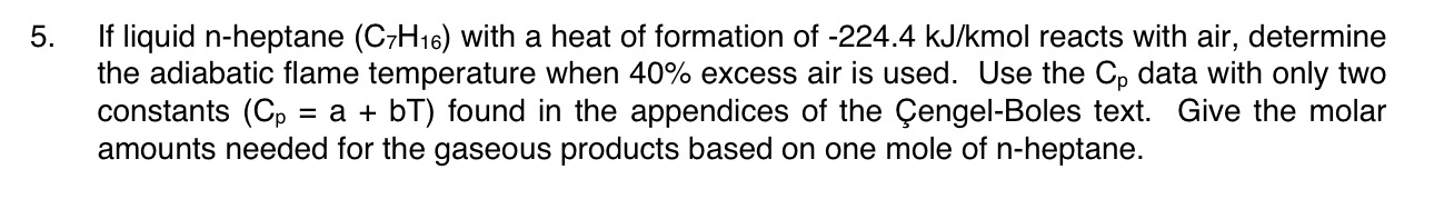 Solved If liquid n-heptane (C7H16) ﻿with a heat of formation | Chegg.com