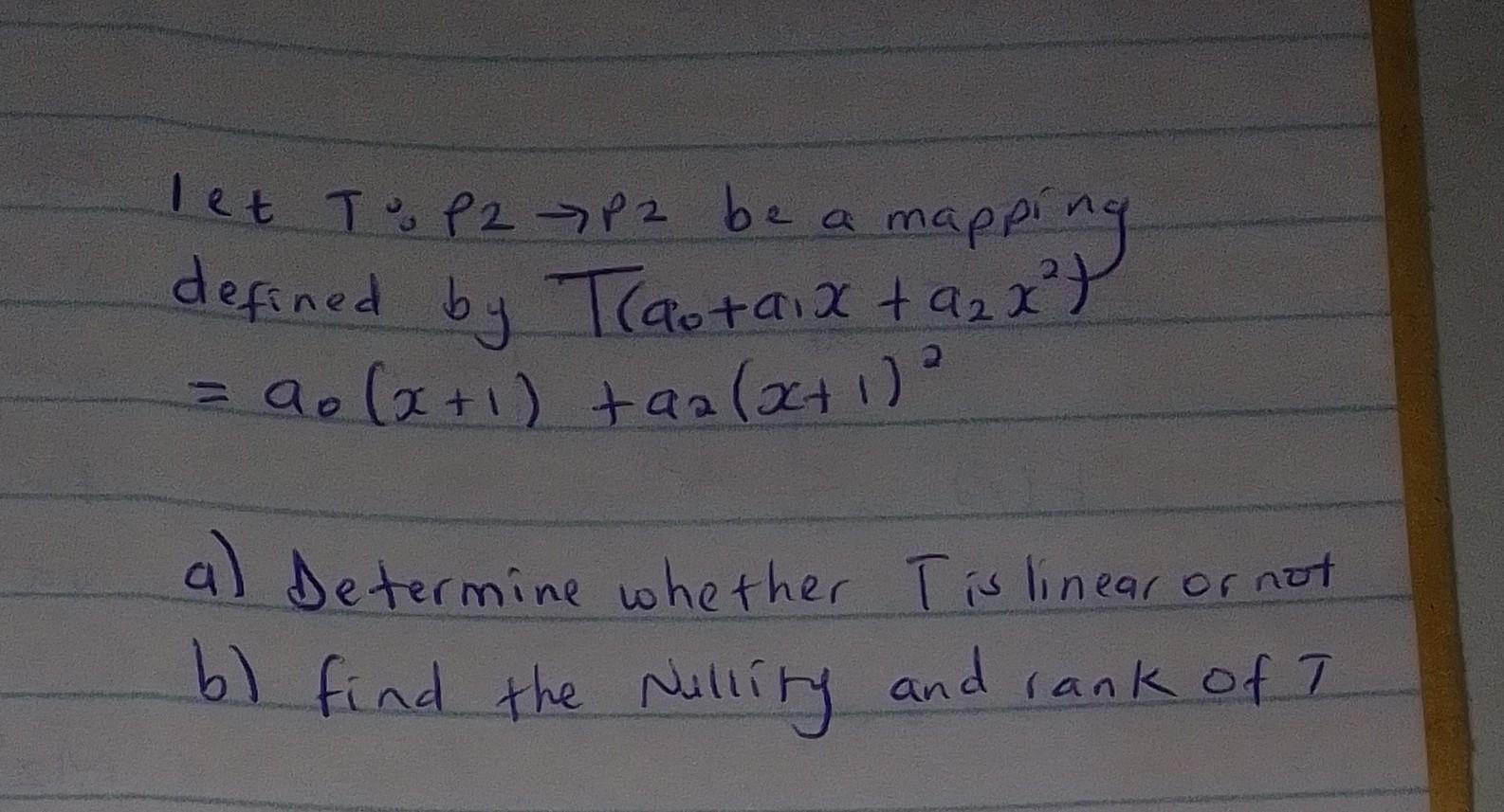 Solved let T:P2→p2 be a mapping defined by T(a0+a1x+a2x2) | Chegg.com