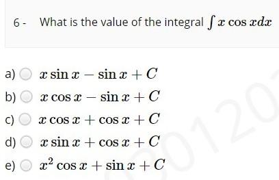 Solved 6. What is the value of the integral ∫xcosxdx a) | Chegg.com