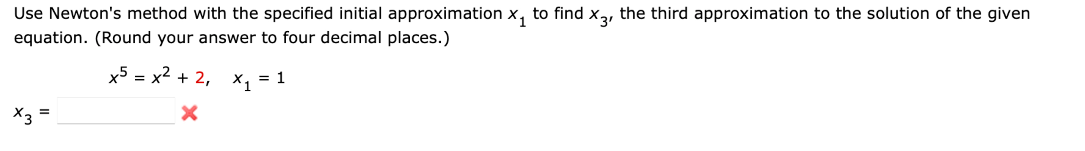 Solved Use Newton's method with the specified initial | Chegg.com