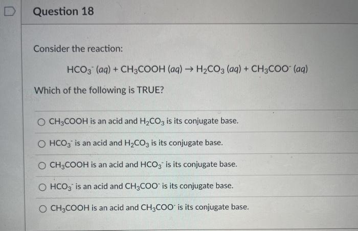 Solved Question 18 Consider the reaction: HCO3- (aq) + | Chegg.com